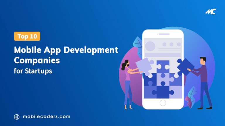 Top 10 Mobile App Development Companies for Startups – MobileCoderz