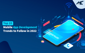 Top Mobile App Development Trends 2022