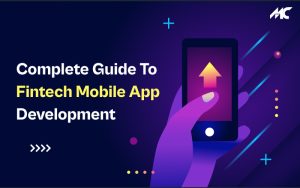 A Complete Guide on Mobile Banking App Development in 2022
